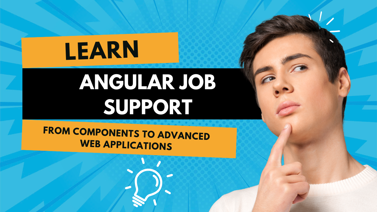 The Ultimate Beginner’s Guide to Learn Angular Job Support